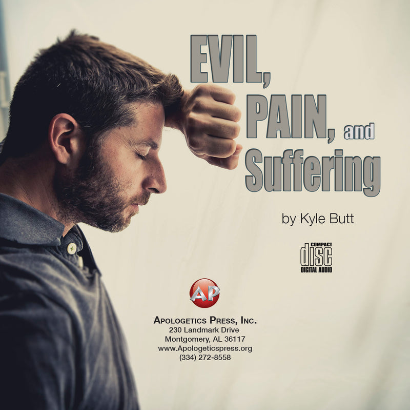 Evil, Pain, and Suffering [Audio Download] – ApologeticsPress